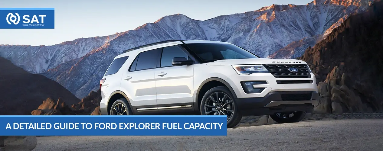 A Detailed Guide to Ford Explorer Fuel Capacity