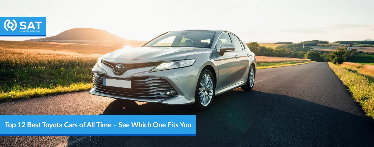 Top 12 Best Toyota Cars of All Time – See Which One Fits You